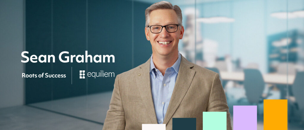 Roots of Success: Sean Graham - Equiliem